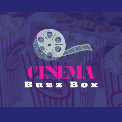 Cinema Buzz Box: Your Gateway to the World of Movie Magic